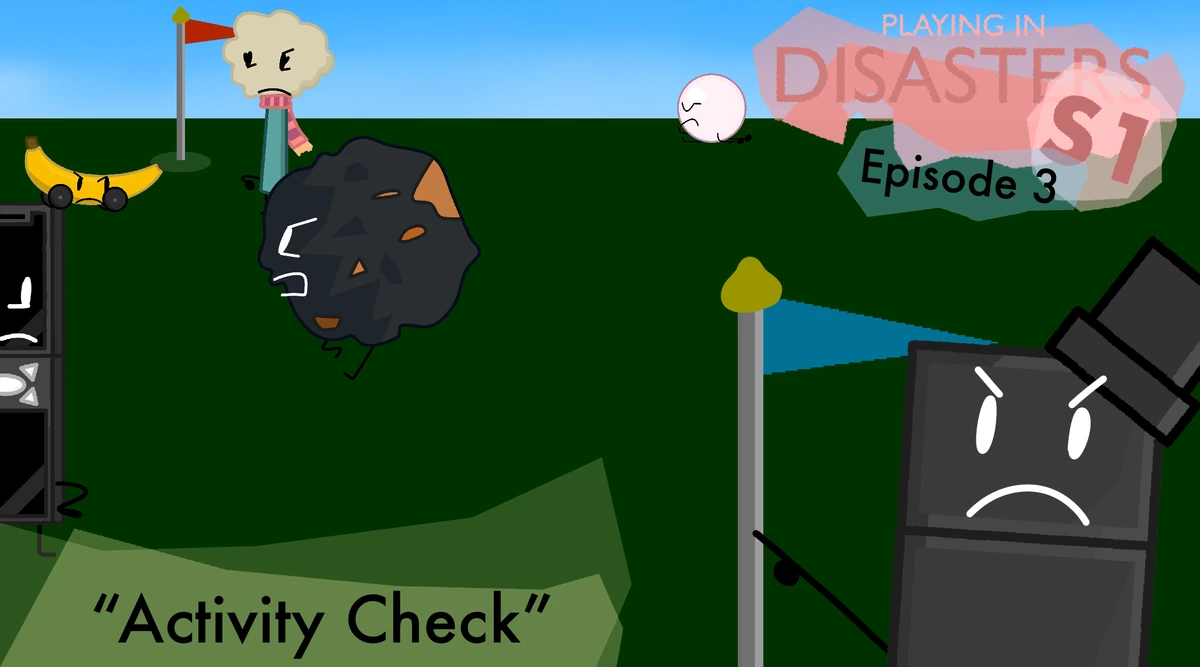 Activity Check | Playing In Disasters Wiki | Fandom