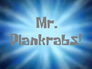 Mr. Plankrabs | PLTWR Wiki | Fandom