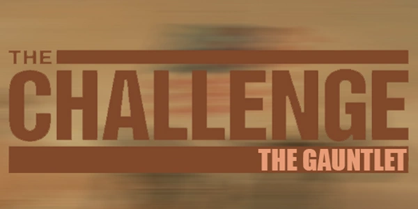 The Challenge: The Gauntlet | PM The Challenge Wiki | Fandom