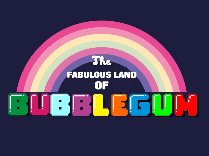 The Fabulous Land of Bubblegum | PMG Network Wiki | Fandom
