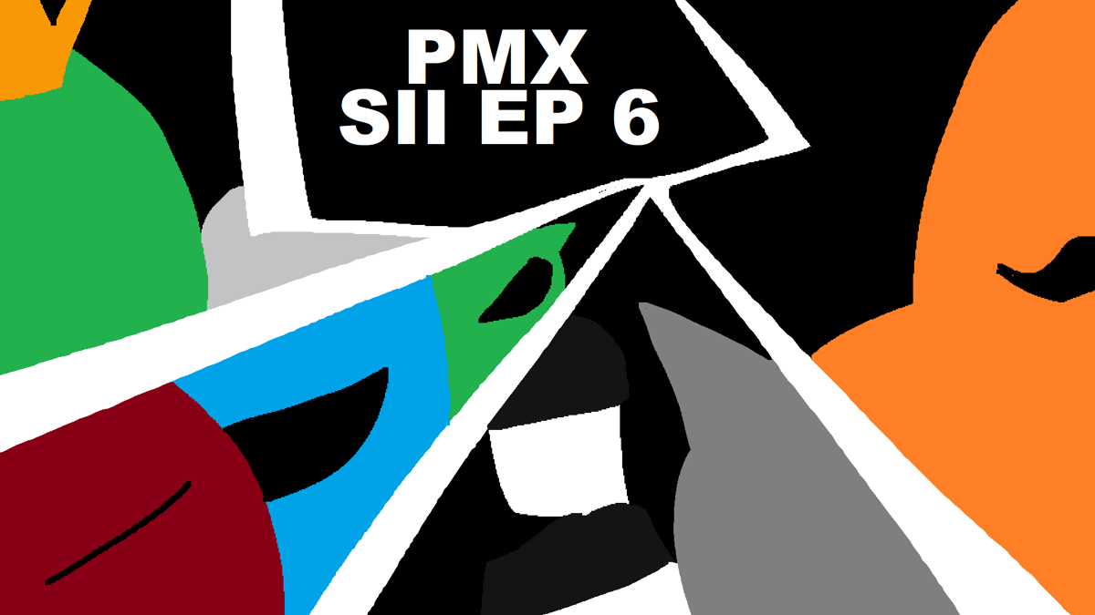 PMX SEASON II: Episode 6 | PMX Wiki | Fandom