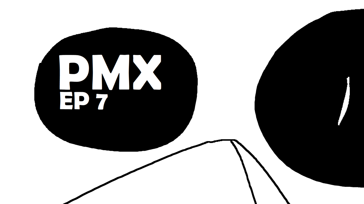 PMX: Episode 7 | PMX Wiki | Fandom