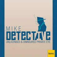Mike Detective | Podcasts Wiki | Fandom