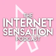Internet Sensation | Podcasts Wiki | Fandom