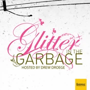 Glitter in the Garbage | Podcasts Wiki | Fandom