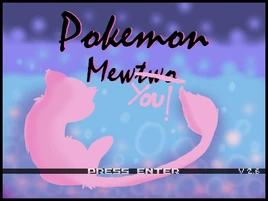 Pokémon: MewYou! | Pokémon Fan Game Wiki | Fandom