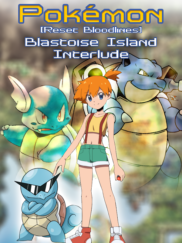 Blastoise Island Interlude | Pokemon Reset Bloodlines Wiki | Fandom