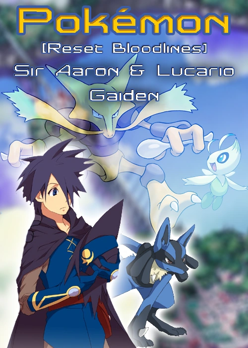 Sir Aaron & Lucario Gaiden | Pokemon Reset Bloodlines Wiki | Fandom