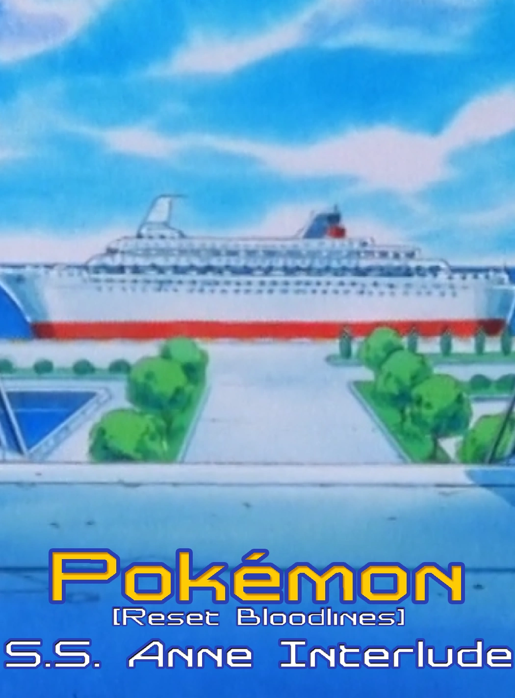 S.S. Anne Interlude | Pokemon Reset Bloodlines Wiki | Fandom