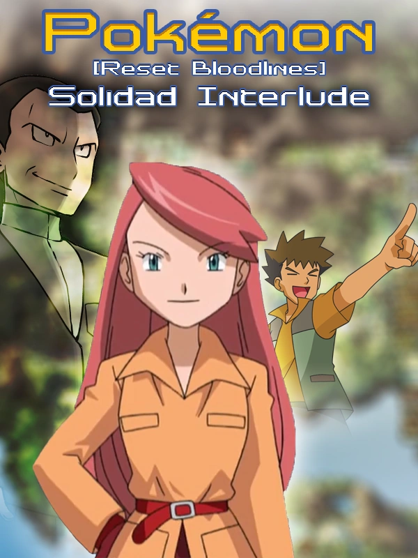 Solidad Interlude | Pokemon Reset Bloodlines Wiki | Fandom