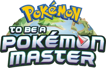 Pokémon: To Be a Pokémon Master | Pokémon Wiki | Fandom