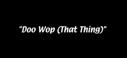 Doo Wop (That Thing) | Pokemonacademy Wiki | Fandom