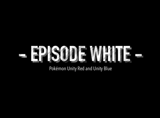 Episode White | PokéFanon | Fandom