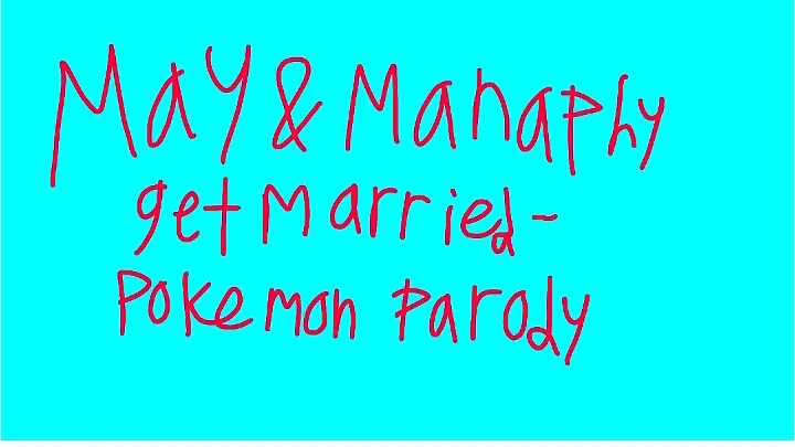 May & Manaphy get married - Pokemon parody | PokéFanon | Fandom