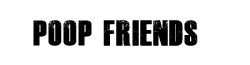 Poopfriends Wiki | Fandom