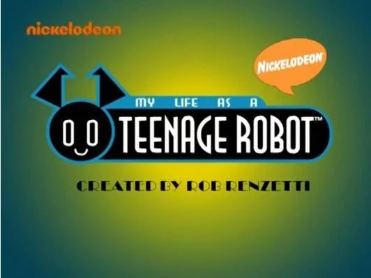 My Life as a Teenage Robot | Pop Stars Programs 1959-2024 Wiki | Fandom