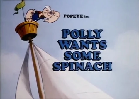 Polly Wants Some Spinach | Popeye the Sailorpedia | Fandom
