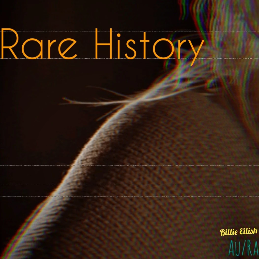 Rare History | Billie Eilish Fanon Wiki | Fandom
