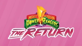 Category:Mighty Morphin Power Rangers: The Return | RangerWiki | Fandom