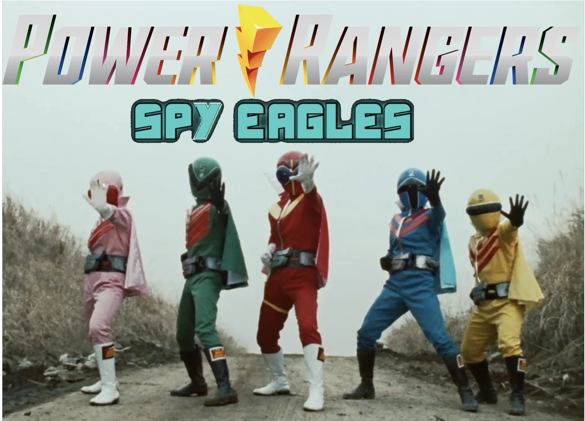Power Rangers Spy Eagles | Power Rangers Fanon Wiki | Fandom