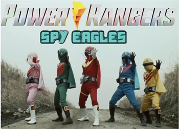 Power Rangers Spy Eagles | Power Rangers Fanon Wiki | Fandom