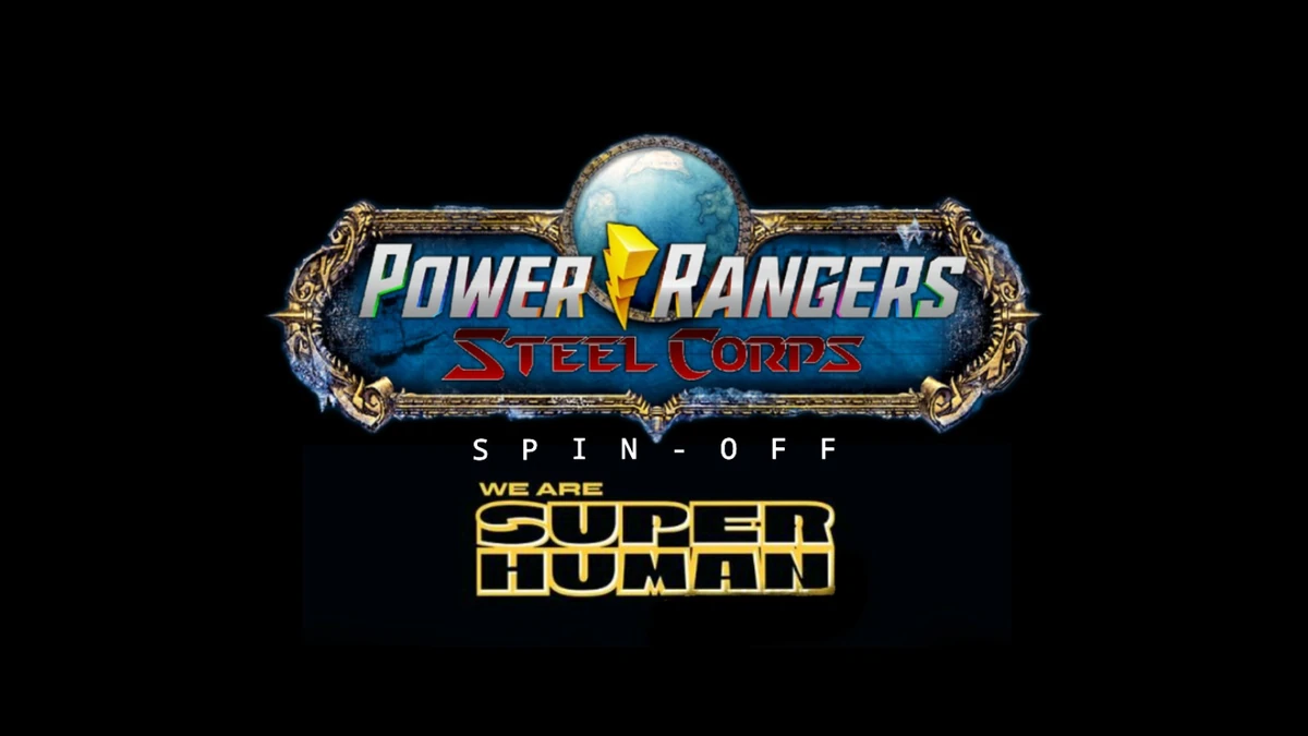 Power Rangers Steel Corps Spin-Off: We Are Superhuman | Power Rangers ...