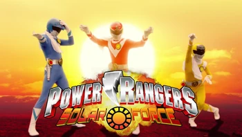 Power Rangers: Solar Force | Power Rangers Fanon Wiki | Fandom