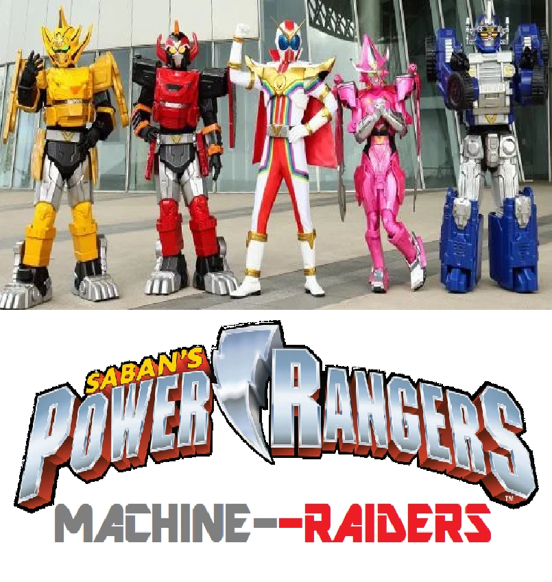 Power Rangers Machine-Raiders | Power Rangers Fanon Wiki | Fandom