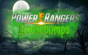 Power Rangers Goosebumps | Power Rangers Fanon Wiki | Fandom