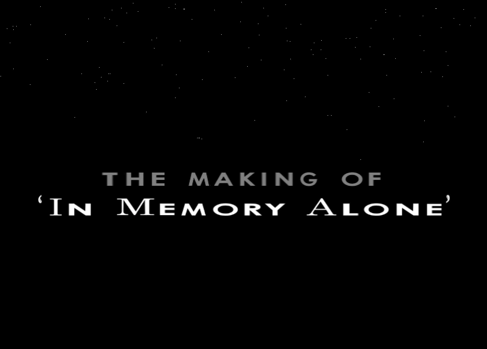 The Making of In Memory Alone | P.R.O.B.E. Wiki | Fandom