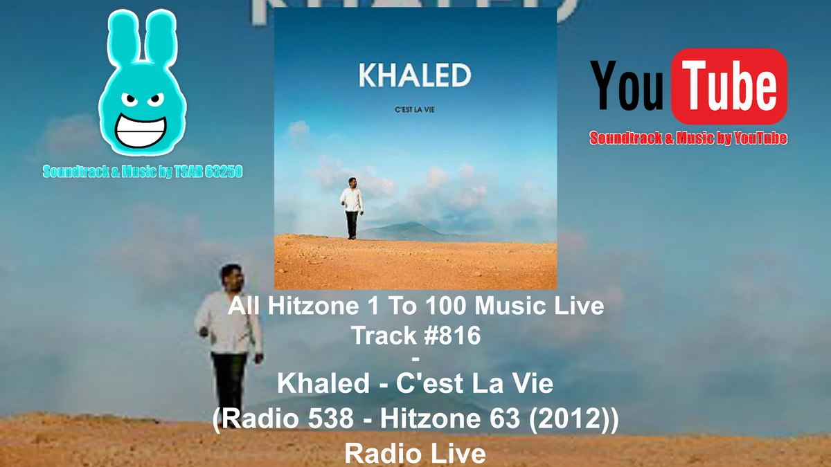 Track 816 - Khaled - C'est La Vie (Radio 538 - Hitzone 63 (2012)) Radio ...