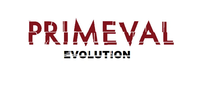Primeval: Evolution | Primeval Fanon Wiki | Fandom