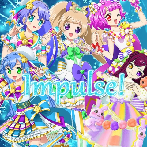 Impulse! | Pripara best friend forever! Wiki | Fandom