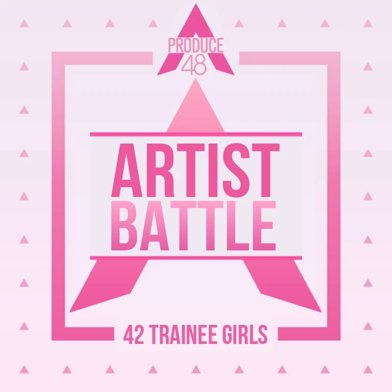 PRODUCE 48 - Artist Battle | PRODUCE CAMP MI Wiki | Fandom