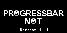Progressbar NOT 1.11 | Progressmod95 Wiki | Fandom