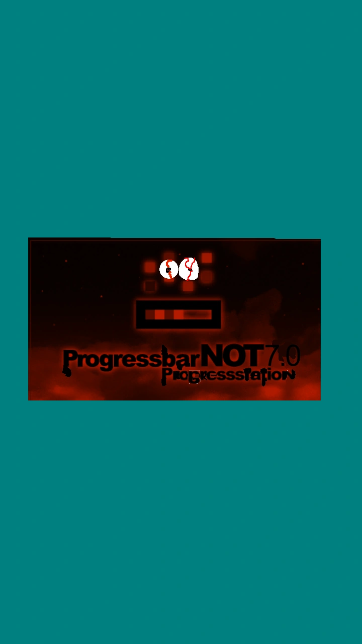 Progressbar NOT 7.0 (creepypasta version) | Progressmod95 Wiki | Fandom