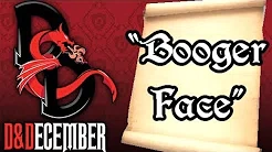 Boogerface - D&December Tales | ProJared Wiki | Fandom