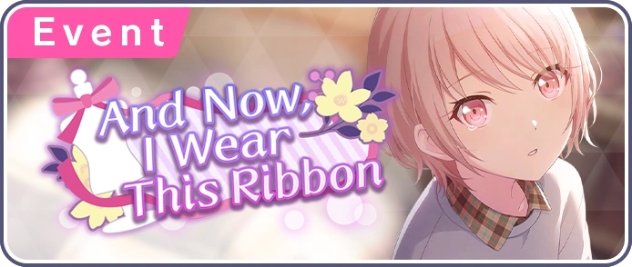 And Now, I Wear This Ribbon | Wiki Project Sekai | Fandom