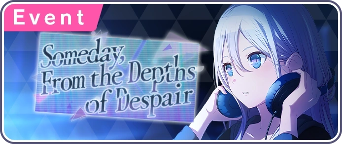 Someday, From the Depths of Despair | Wiki Project Sekai | Fandom
