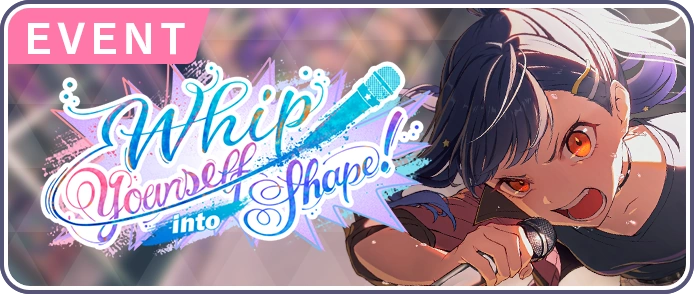 Whip Yourself into Shape! | Project SEKAI Wiki | Fandom