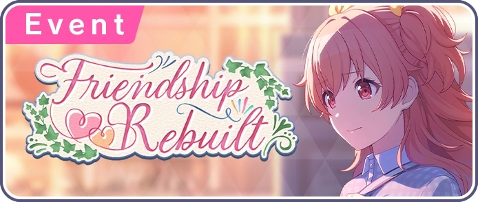 Friendship Rebuilt | Wiki Project Sekai | Fandom