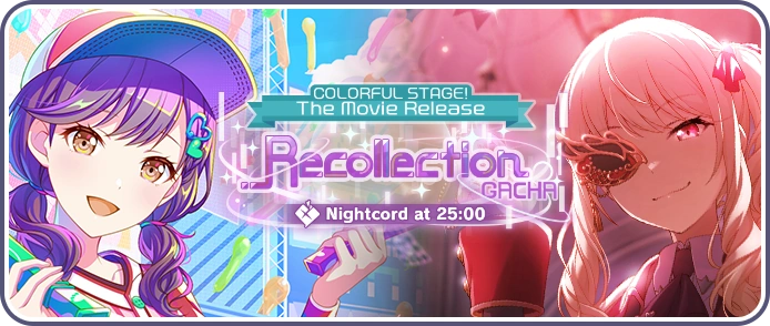 (COLORFUL STAGE! The Movie Release) N25 Recollection Gacha | Project SEKAI Wiki | Fandom
