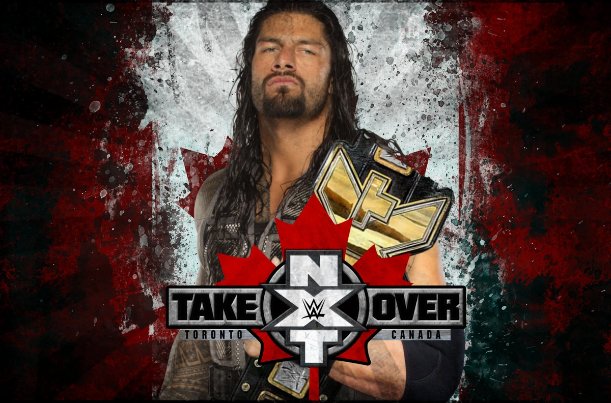 NXT TAKE OVER CANNADA-1 | PRO-WRESTLING PROYECT Wiki | Fandom