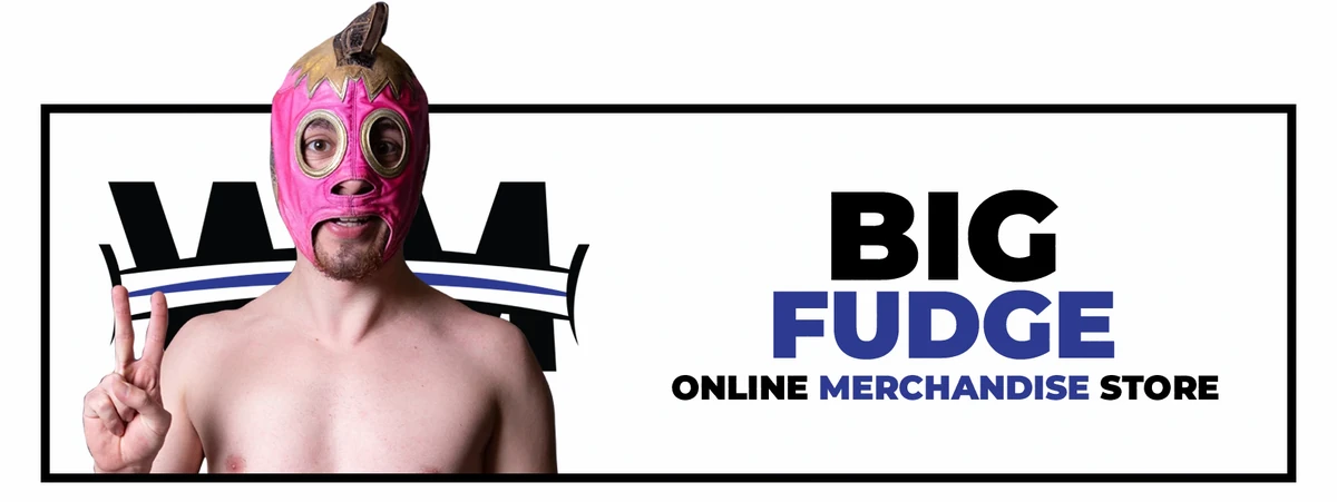 Big Fudge/Merchandise | Pro Wrestling | Fandom