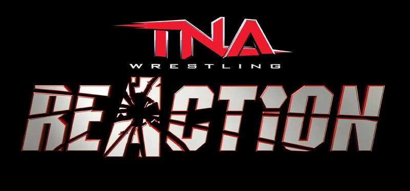TNA Reaction | Pro Wrestling Wiki | Fandom