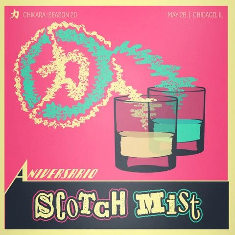 CHIKARA Aniversario: Scotch Mist | Pro Wrestling | Fandom