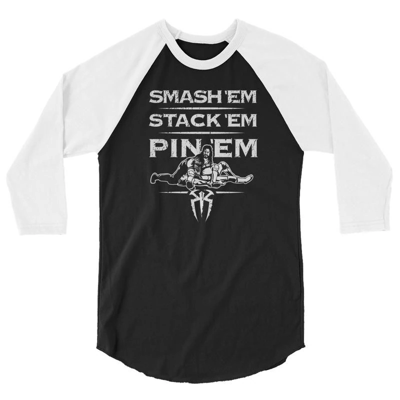 Roman Reigns "Smash 'Em, Stack 'Em, Pin 'Em" 3-4 Sleeve Raglan Shirt ...
