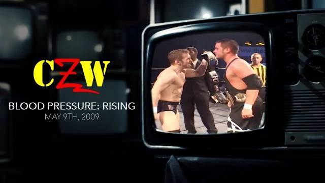 CZW Blood Pressure: Rising | Pro Wrestling | Fandom
