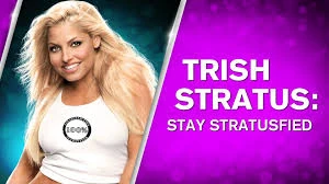 The Tables Are Turned (Trish Stratus: Stay Stratusfied) | Pro Wrestling ...