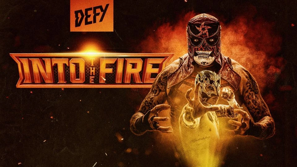 DEFY Into The Fire | Pro Wrestling | Fandom